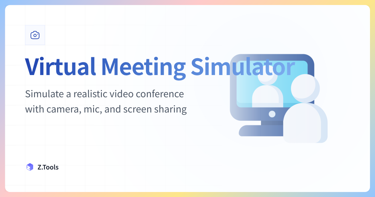 Virtual Meeting Simulator · Z.Tools